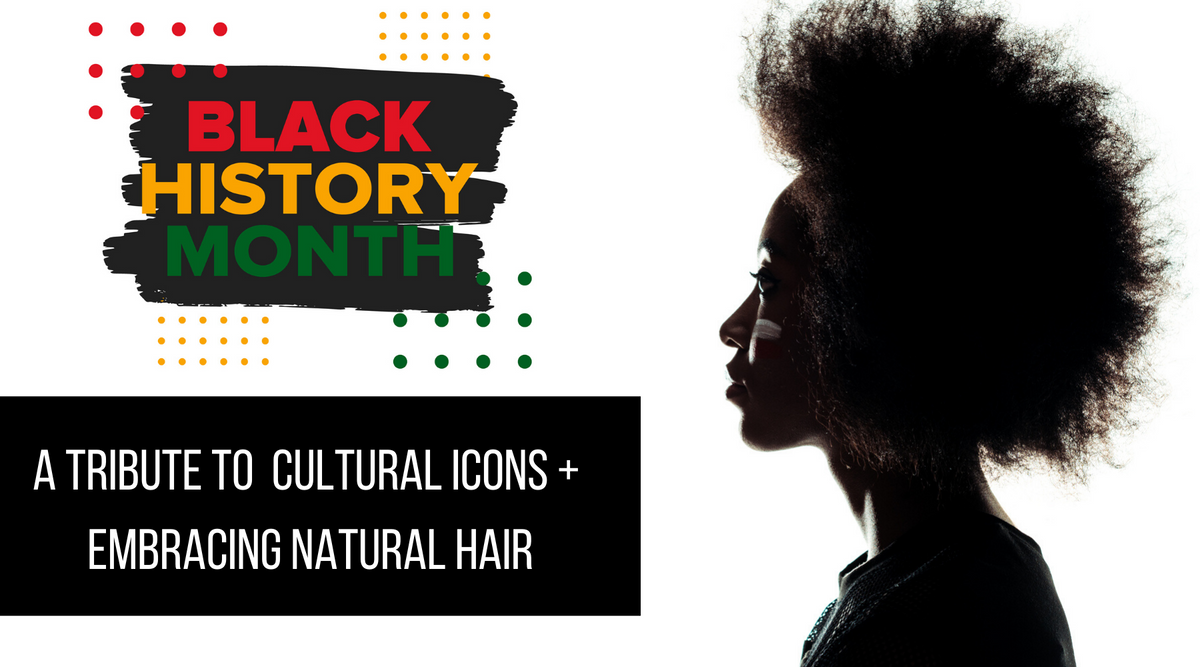 Black History Month - A Tribute to Cultural Icons + Embracing Natural ...